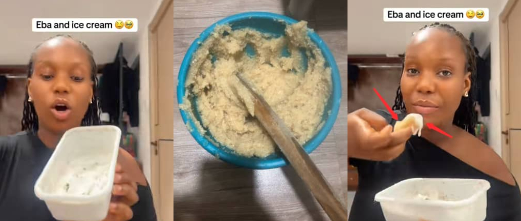 “Wetin Be This?” – Lady Shocks Many as She Eats Hot Eba with Ice Cream ...
